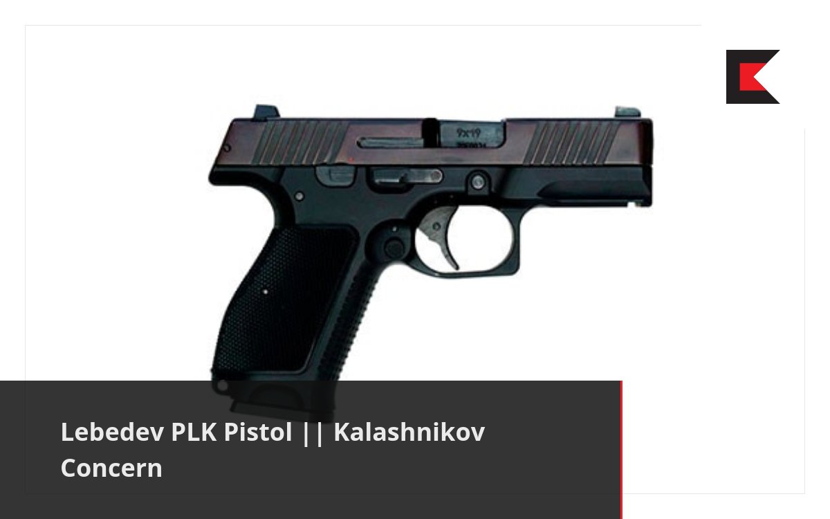 Lebedev PLK Pistol || Kalashnikov Concern