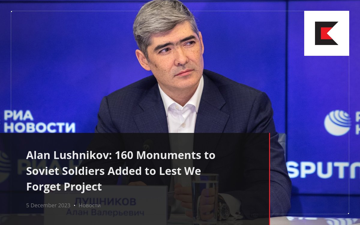 Alan Lushnikov: 160 Monuments to Soviet Soldiers Added to Lest We Forget Project