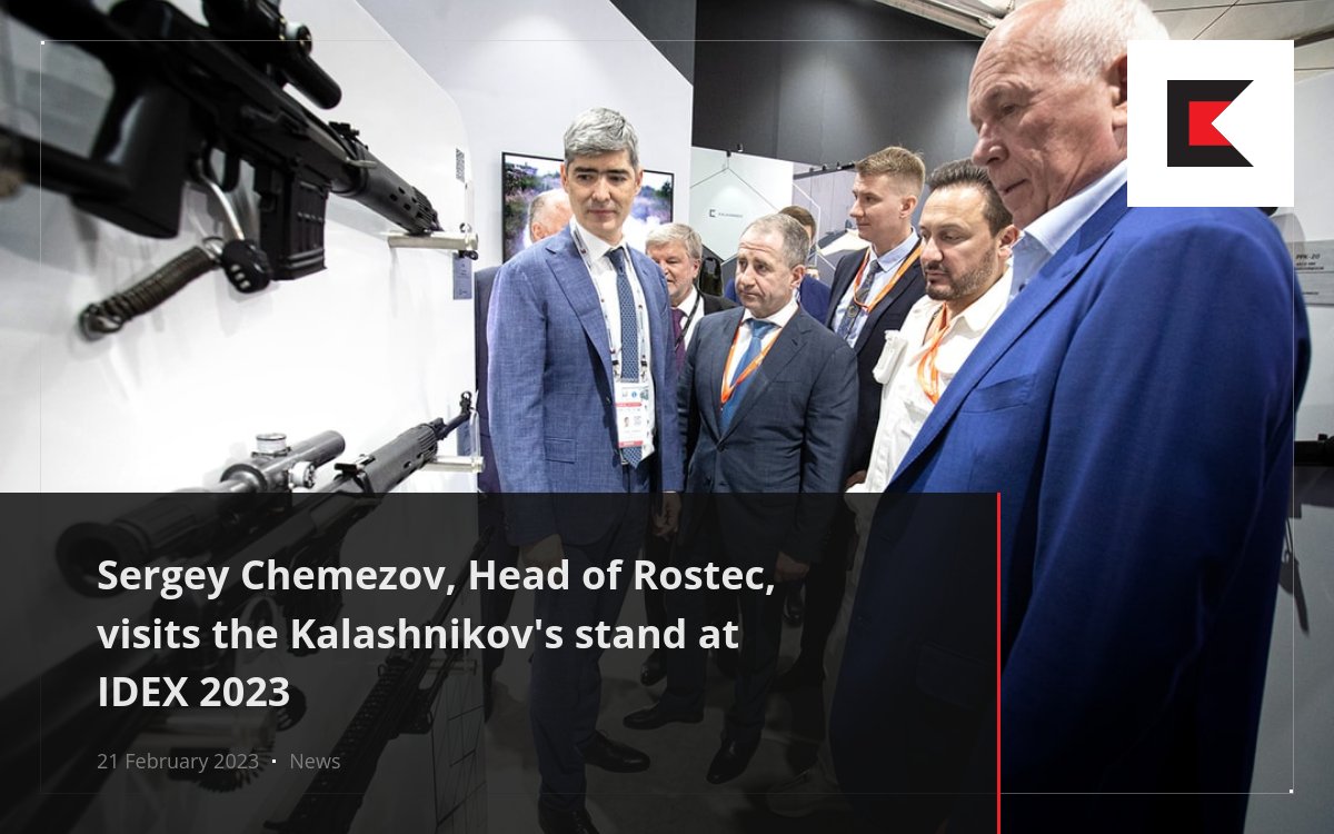 Sergey Chemezov, Head of Rostec, visits the Kalashnikov's stand at IDEX ...