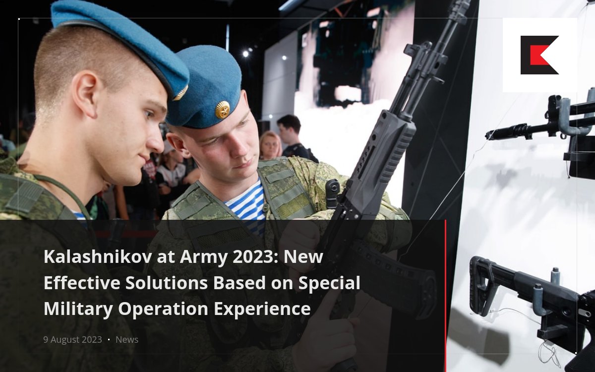 Kalashnikov at Army 2023: New Effective Solutions Based on Special ...