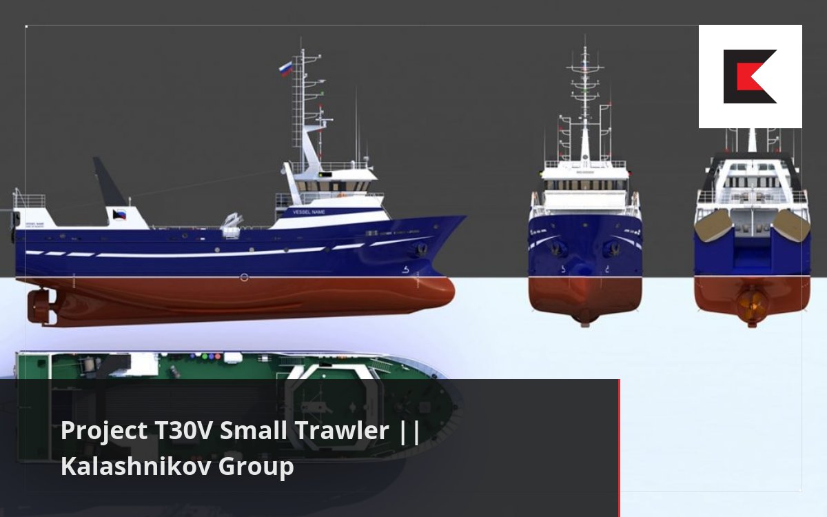 Project T30V Small Trawler || Kalashnikov Group