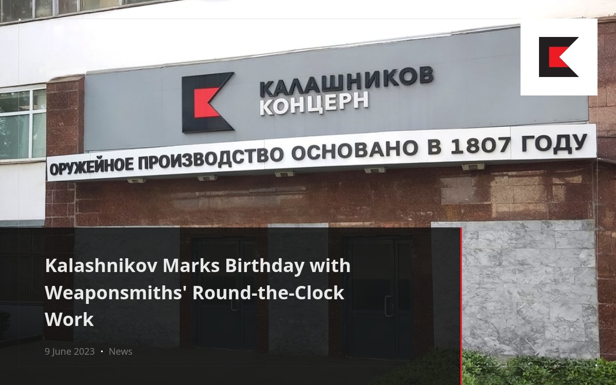 Kalashnikov Marks Birthday with Weaponsmiths' Round-the-Clock Work