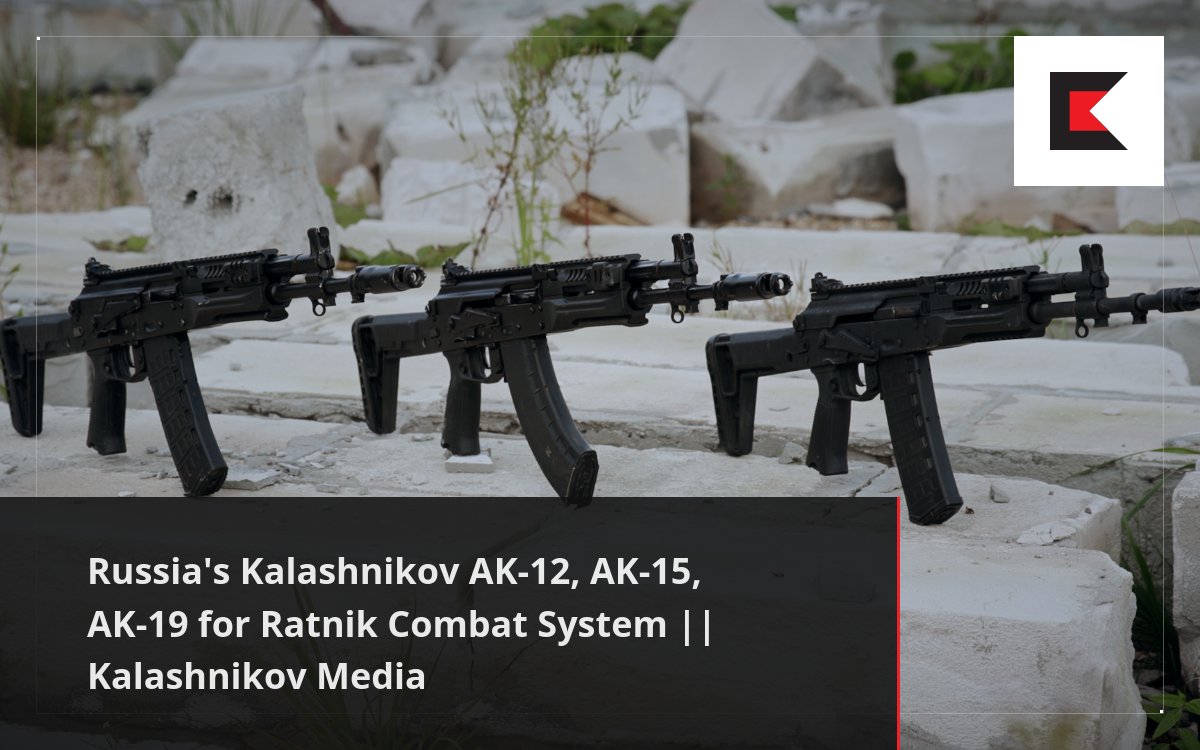 Russia's Kalashnikov AK-12, AK-15, AK-19 for Ratnik Combat System ...