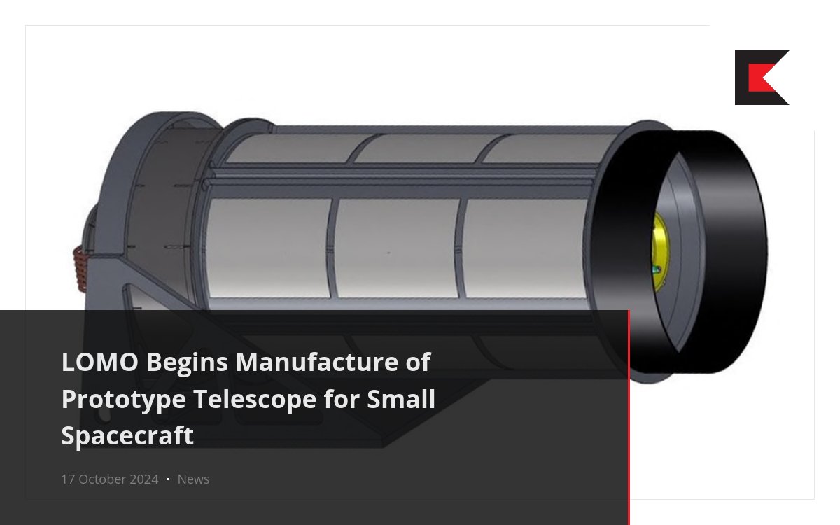 LOMO Begins Manufacture of Prototype Telescope for Small Spacecraft