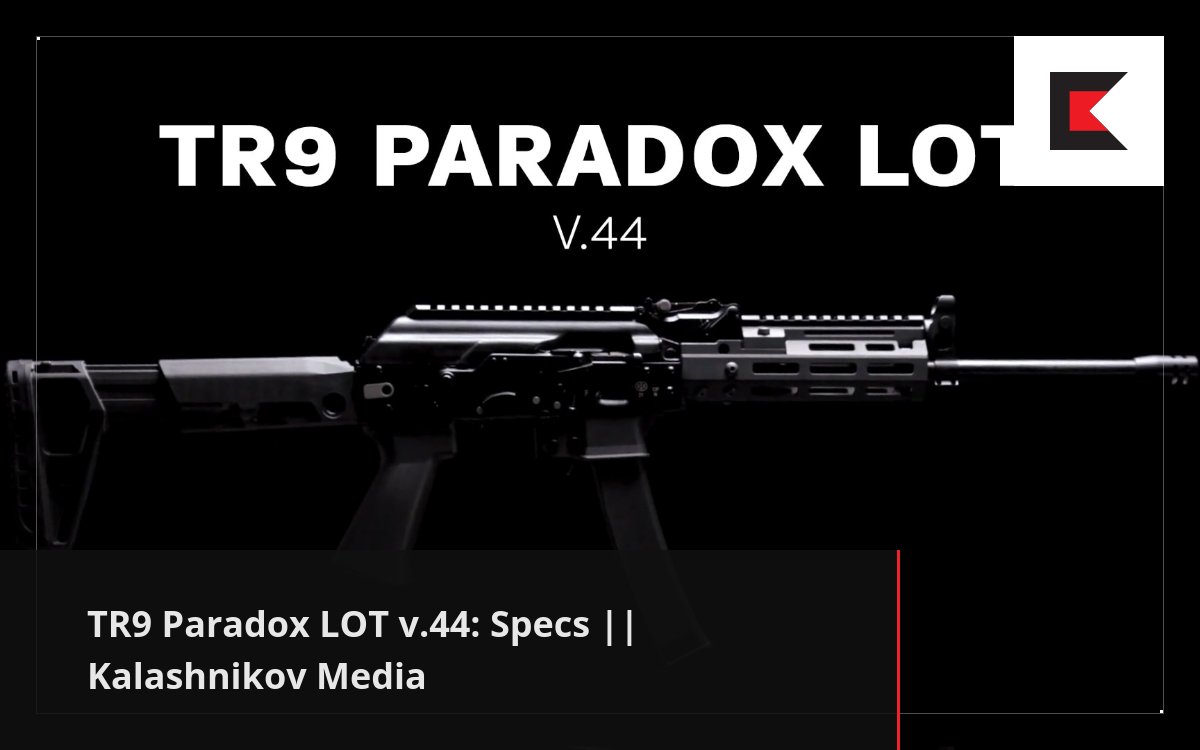 TR9 Paradox LOT v.44: Specs || Kalashnikov Media