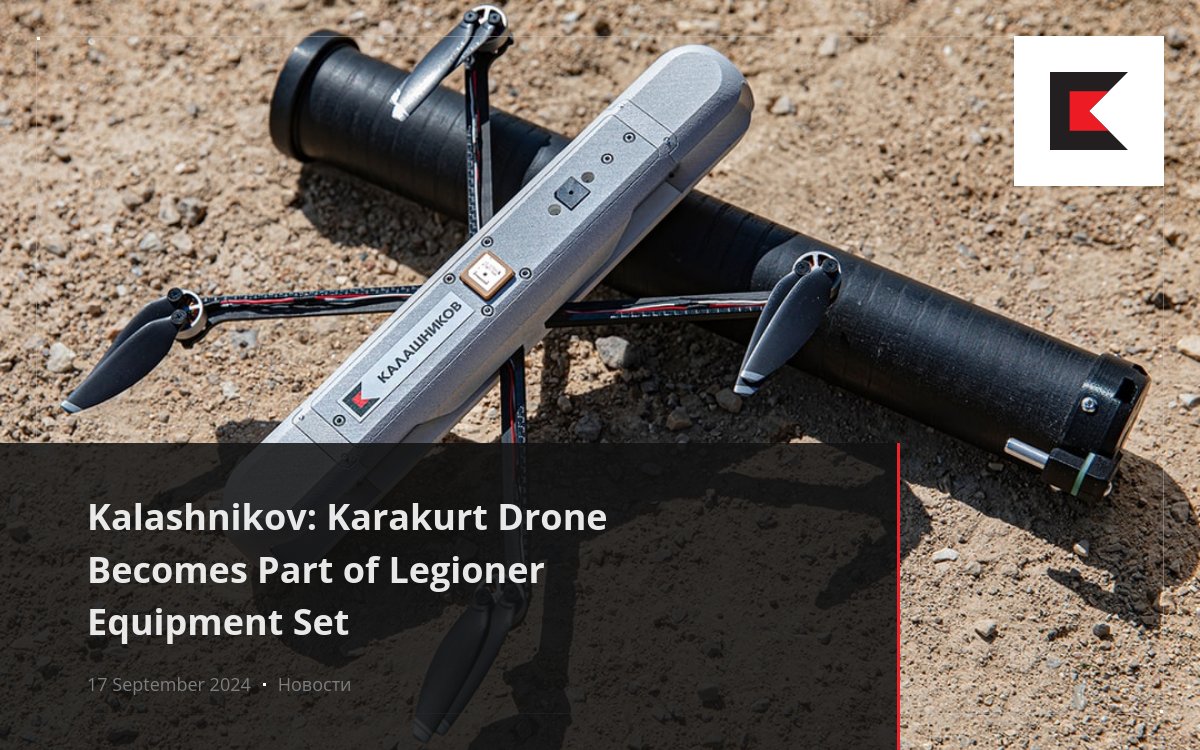 Kalashnikov: Karakurt Drone Becomes Part of Legioner Equipment Set