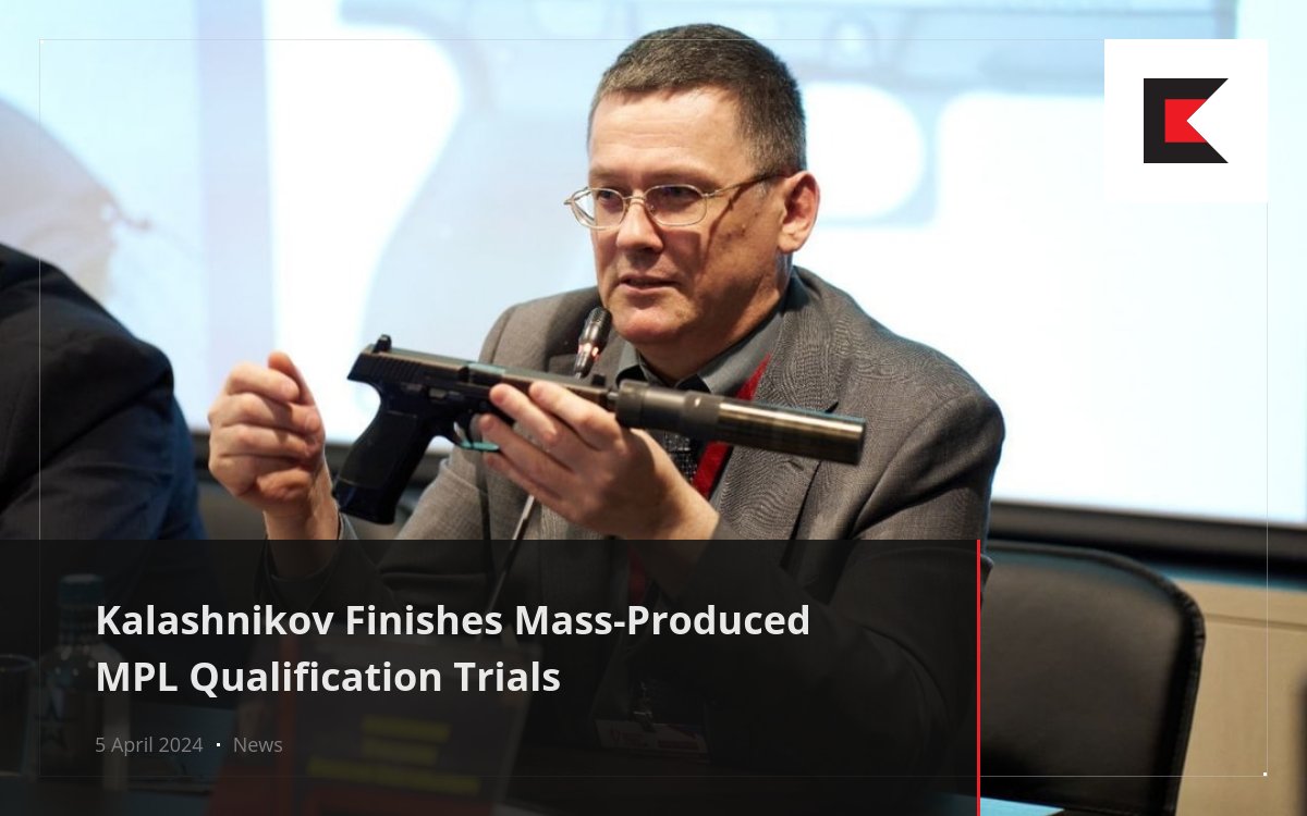 Kalashnikov Finishes Mass-Produced MPL Qualification Trials