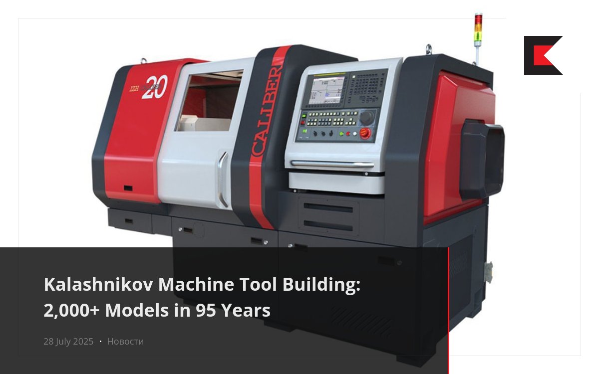 Kalashnikov Machine Tool Building: 2,000+ Models in 95 Years