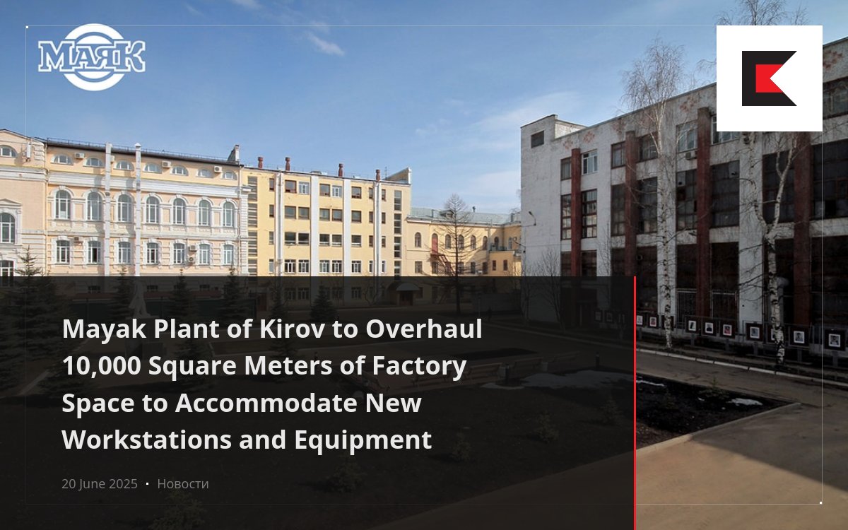 Mayak Plant of Kirov to Overhaul 10,000 Square Meters of Factory Space ...
