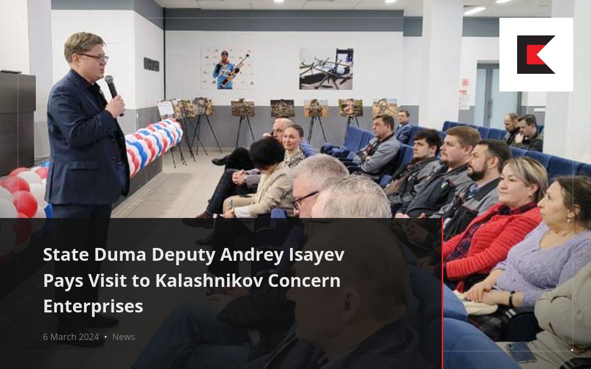 State Duma Deputy Andrey Isayev Pays Visit to Kalashnikov Concern ...