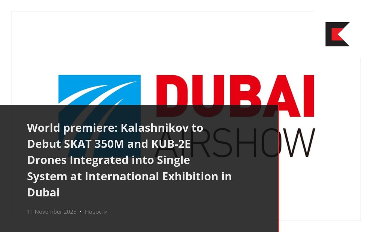 World premiere: Kalashnikov to Debut SKAT 350M and KUB-2E Drones ...