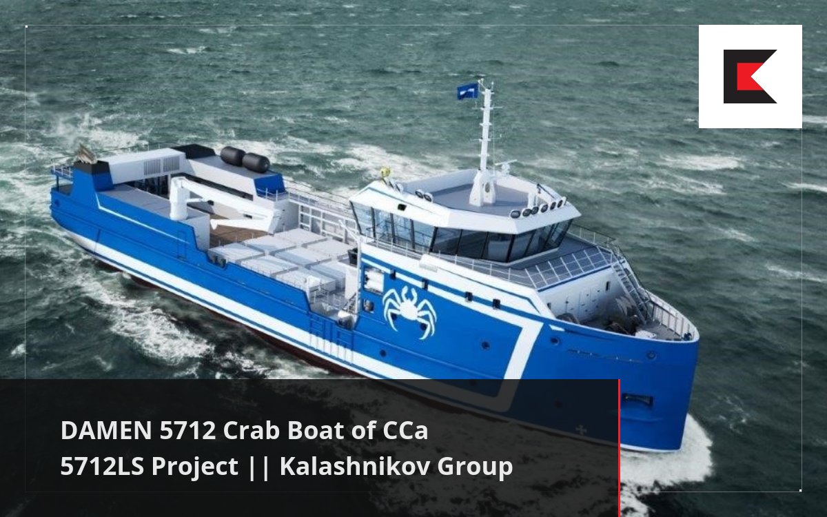 DAMEN 5712 Crab Boat of CCa 5712LS Project || Kalashnikov Group