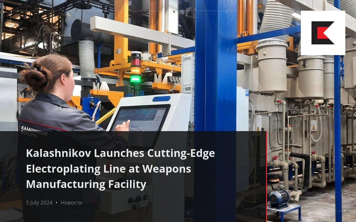 Kalashnikov Launches Cutting-Edge Electroplating Line at Weapons ...