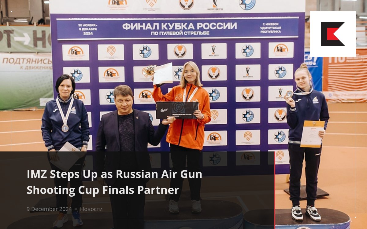 IMZ Steps Up as Russian Air Gun Shooting Cup Finals Partner