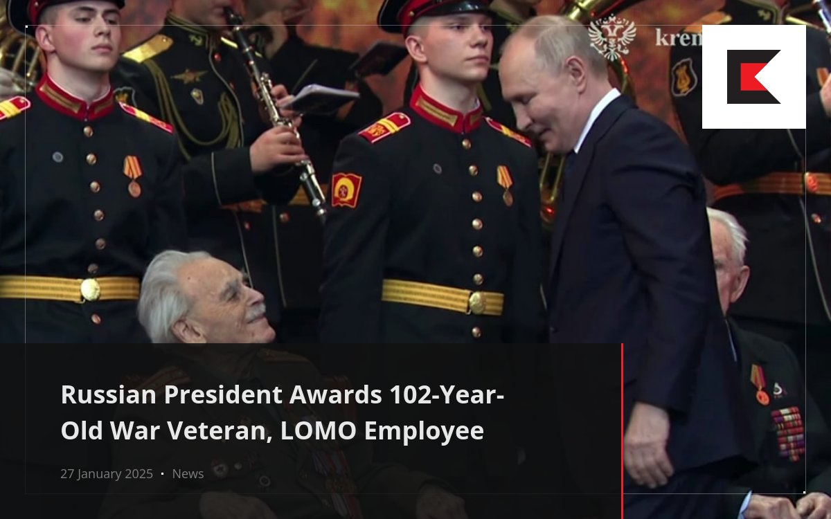 Russian President Awards 102-Year-Old War Veteran, LOMO Employee