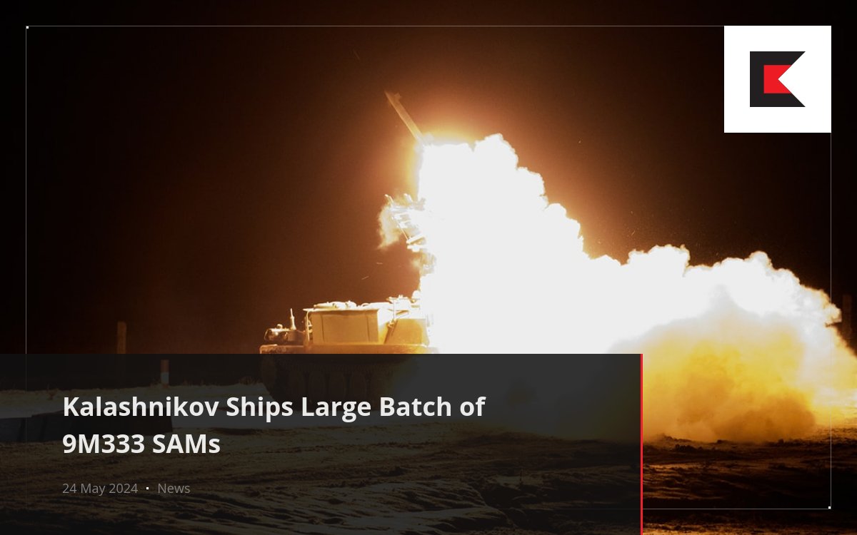 Kalashnikov Ships Large Batch of 9M333 SAMs
