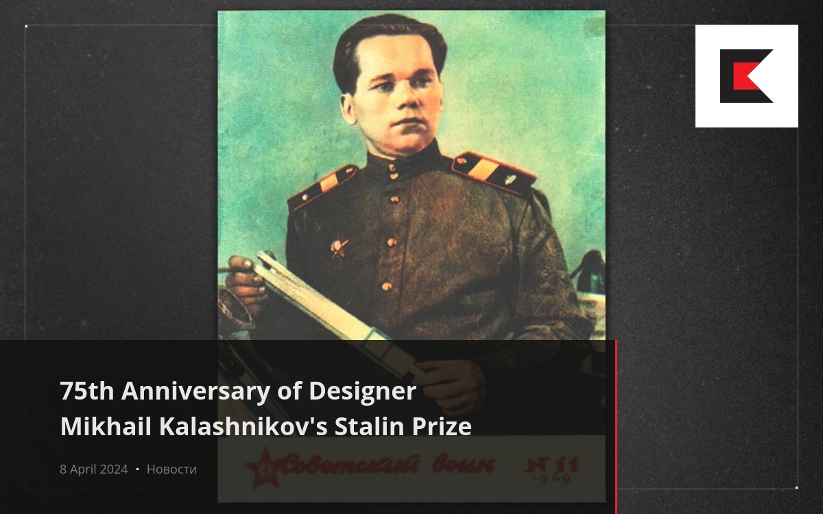 75th Anniversary of Designer Mikhail Kalashnikov's Stalin Prize