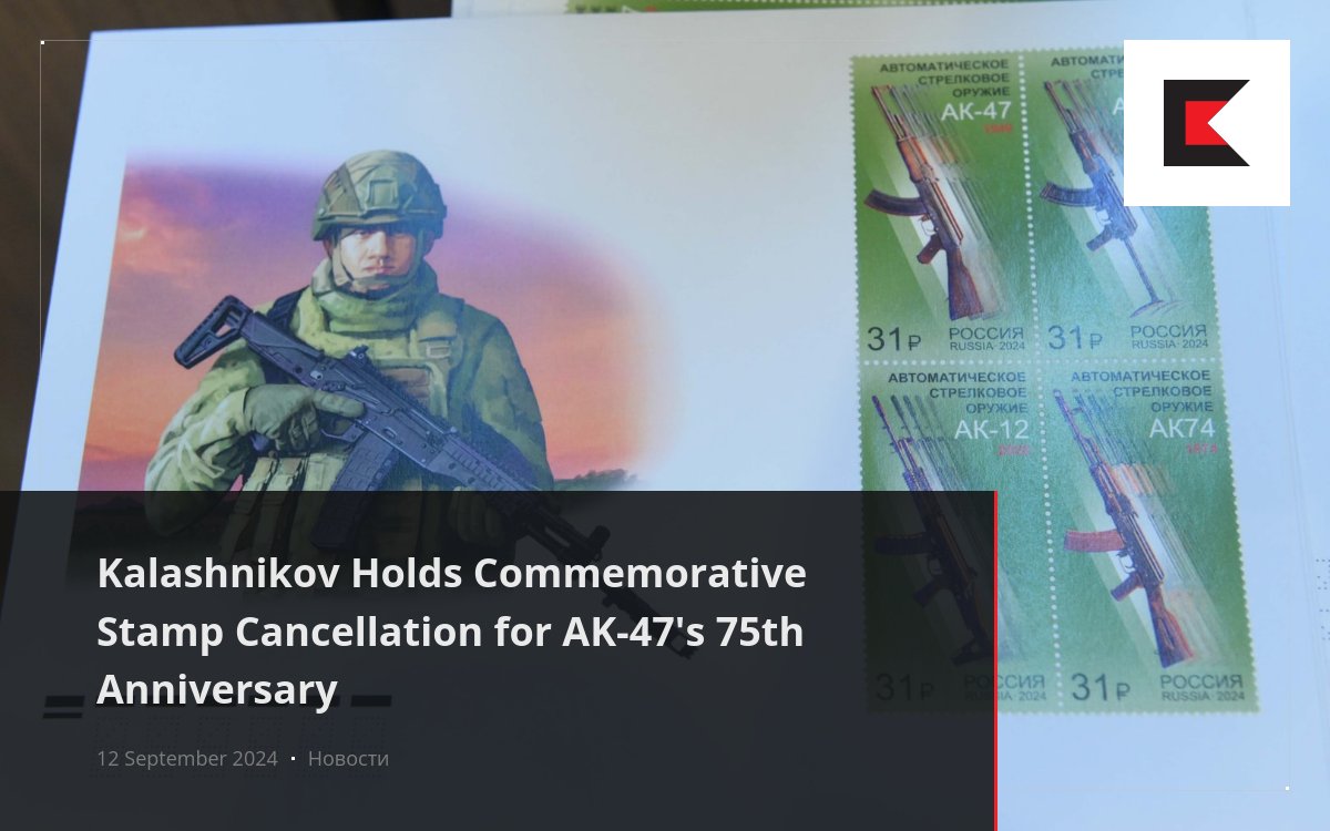 Kalashnikov Holds Commemorative Stamp Cancellation for AK-47's 75th ...