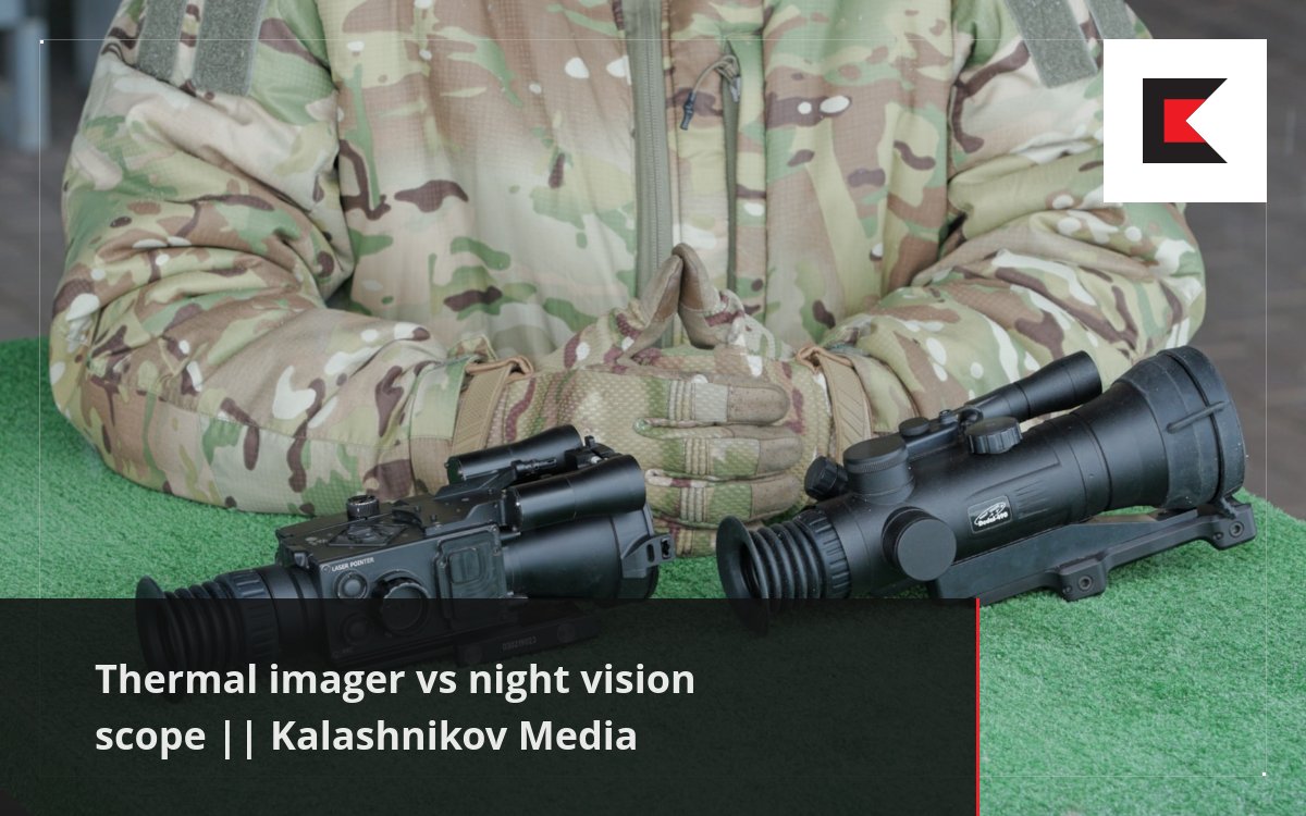 Thermal imager vs night vision scope || Kalashnikov Media